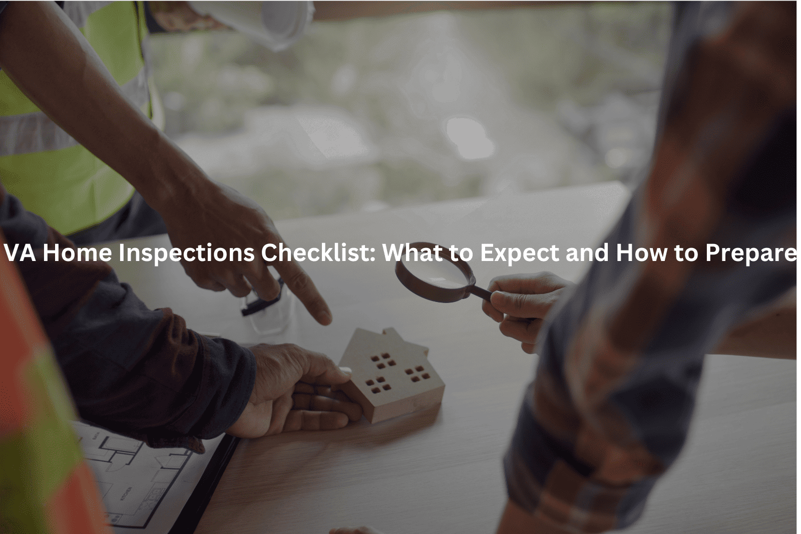 VA Home Inspections Checklist: What to Expect and How to Prepare ...